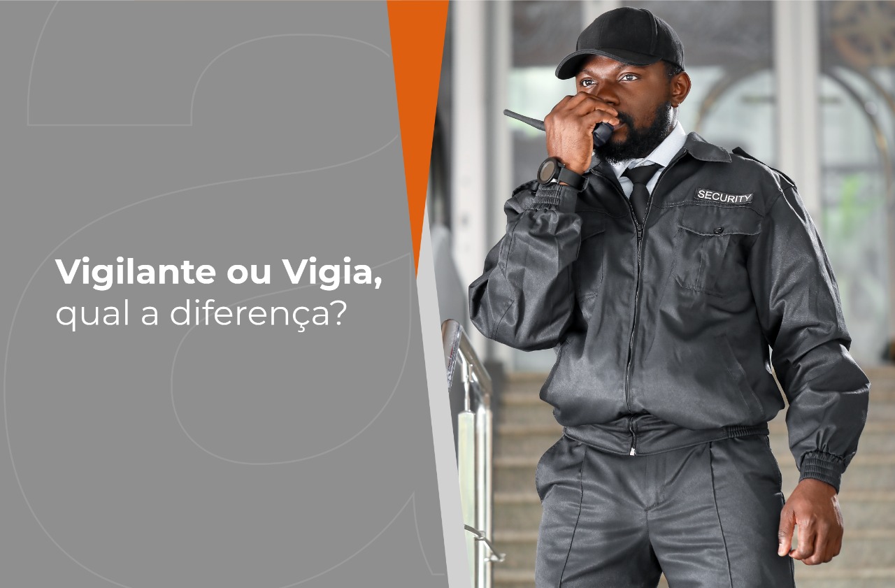 Vigilante ou vigia, qual a diferença? – Grupo Alpha Secure